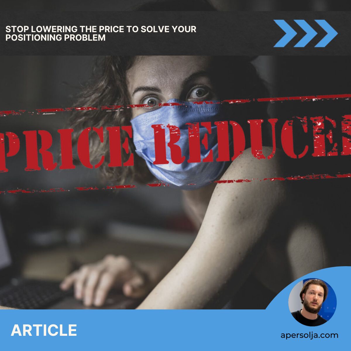 STOP Lowering the Price to Solve Your Positioning Problem